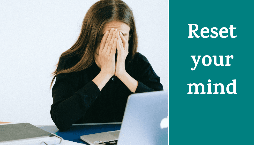 Reset your mind - 5 amazing tips for a clear and peaceful mind ...