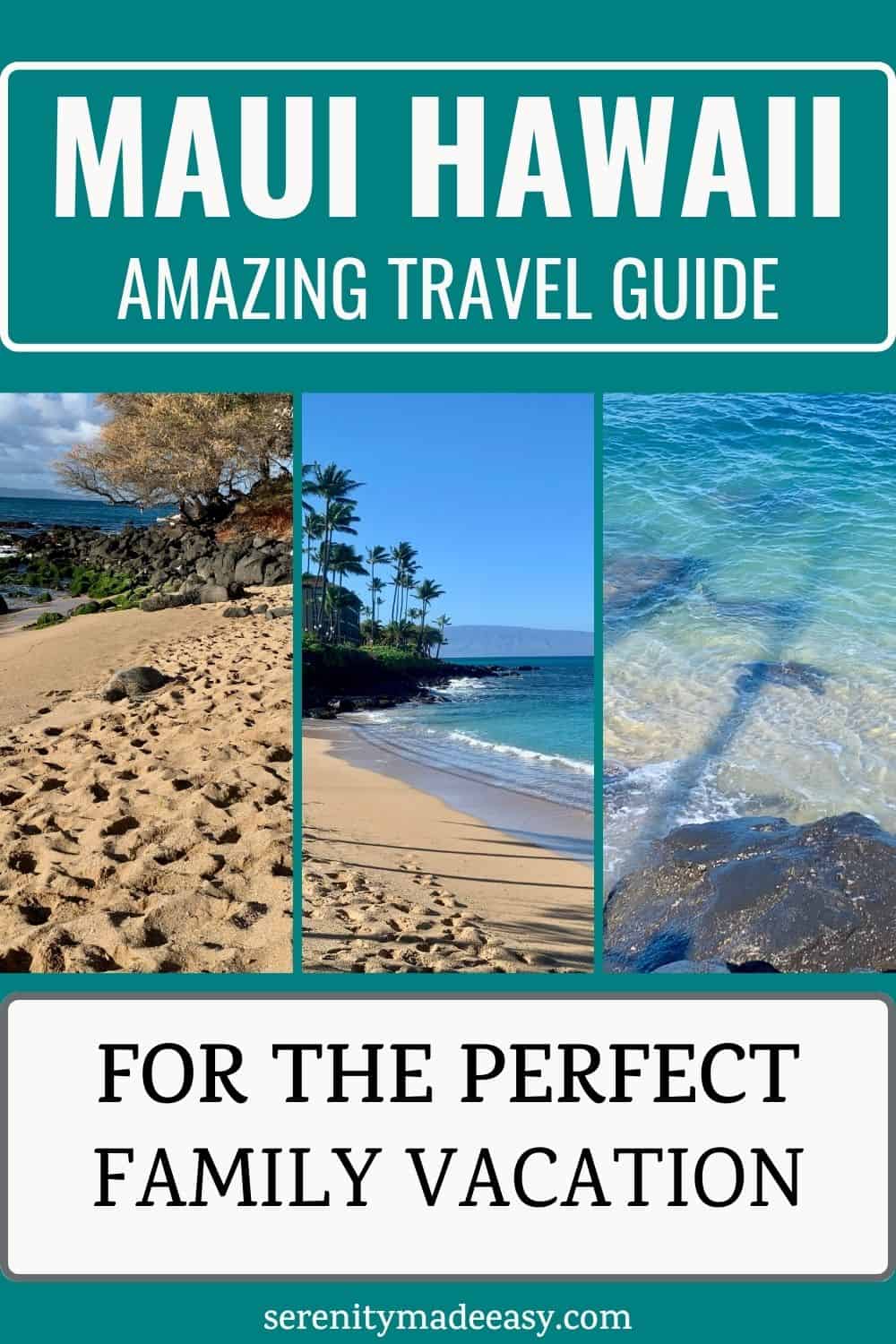Best Maui travel guide to plan your dream vacation - Serenity Made Easy