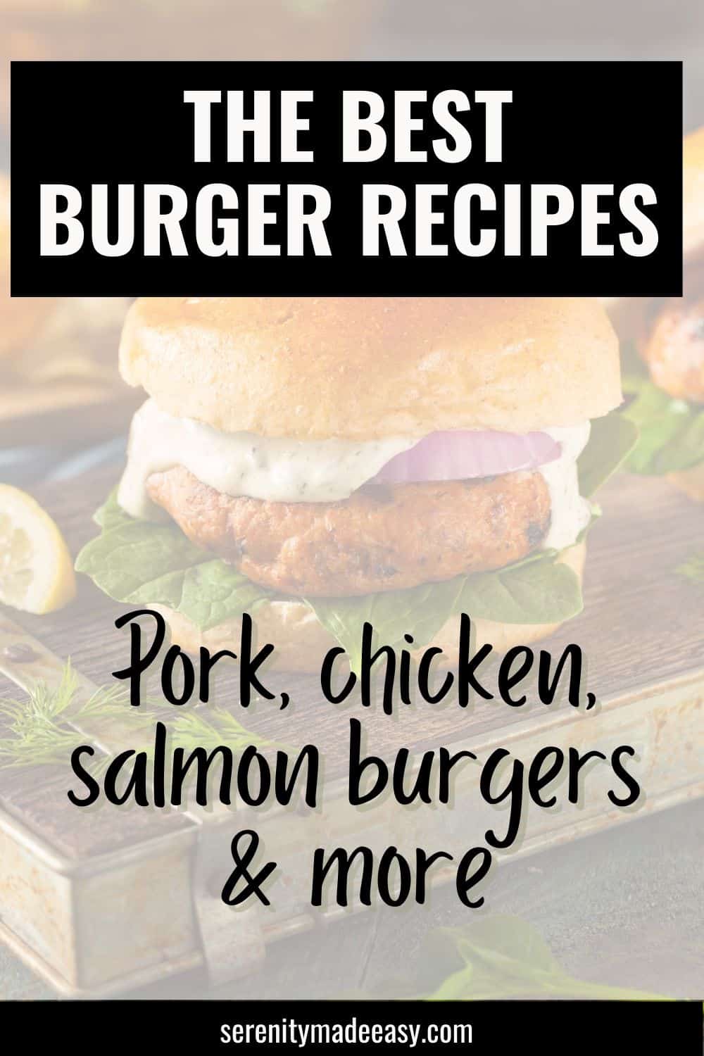 7 Fabulous unique burger ideas to try this summer - Serenity Made Easy