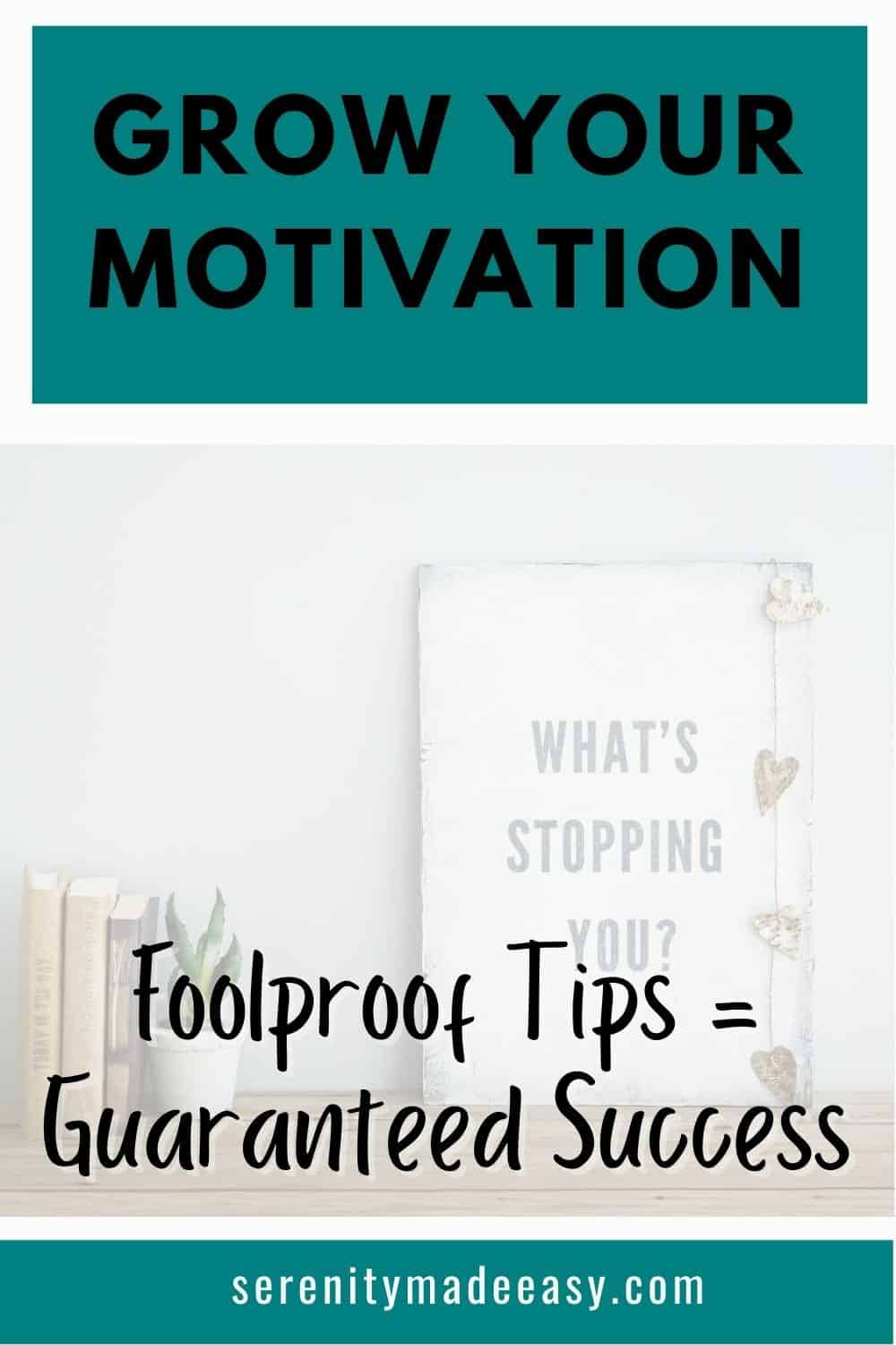 How to stay positive and motivated in life - Serenity Made Easy