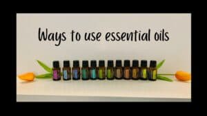 How to use essentials oil without a diffuser - Serenity Made Easy