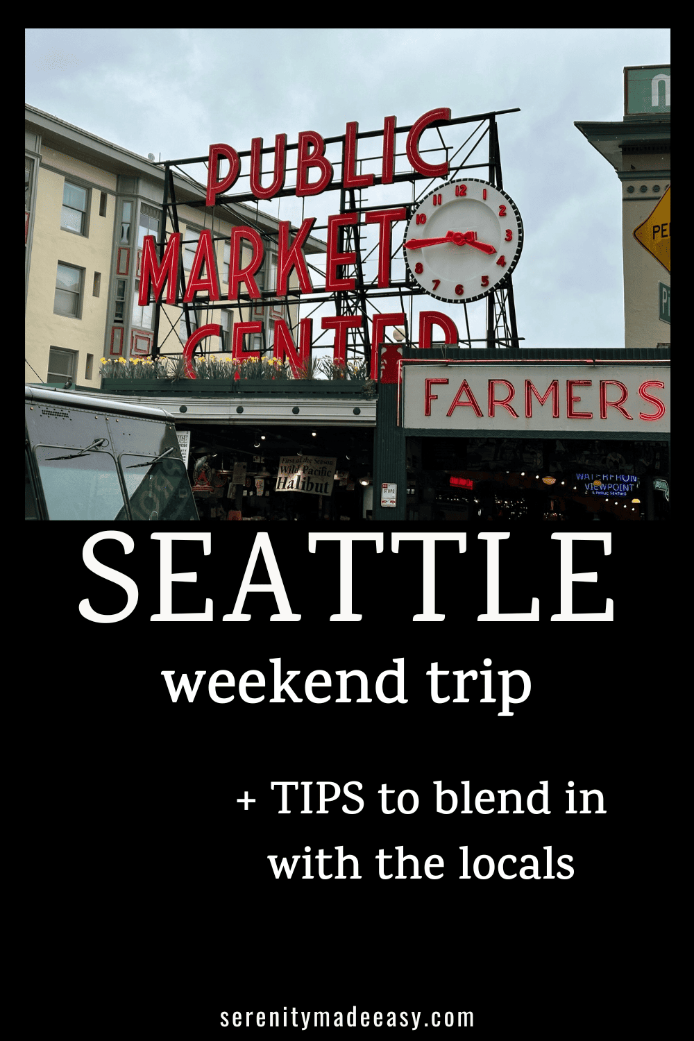 How to plan what to do in Seattle for a weekend - Serenity Made Easy